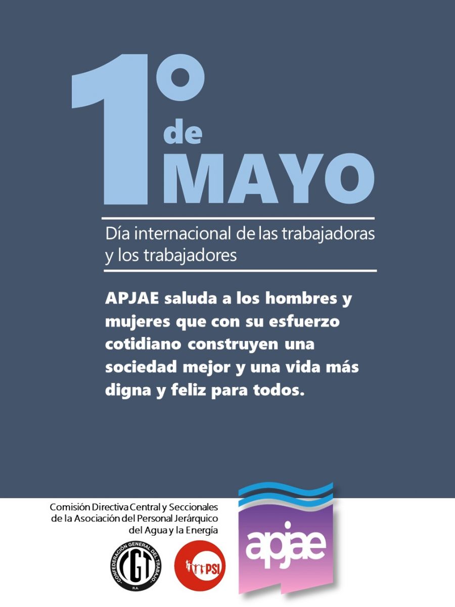 1° DE MAYO. DÍA INTERNACIONAL DE LOS TRABAJADORES - Apjae